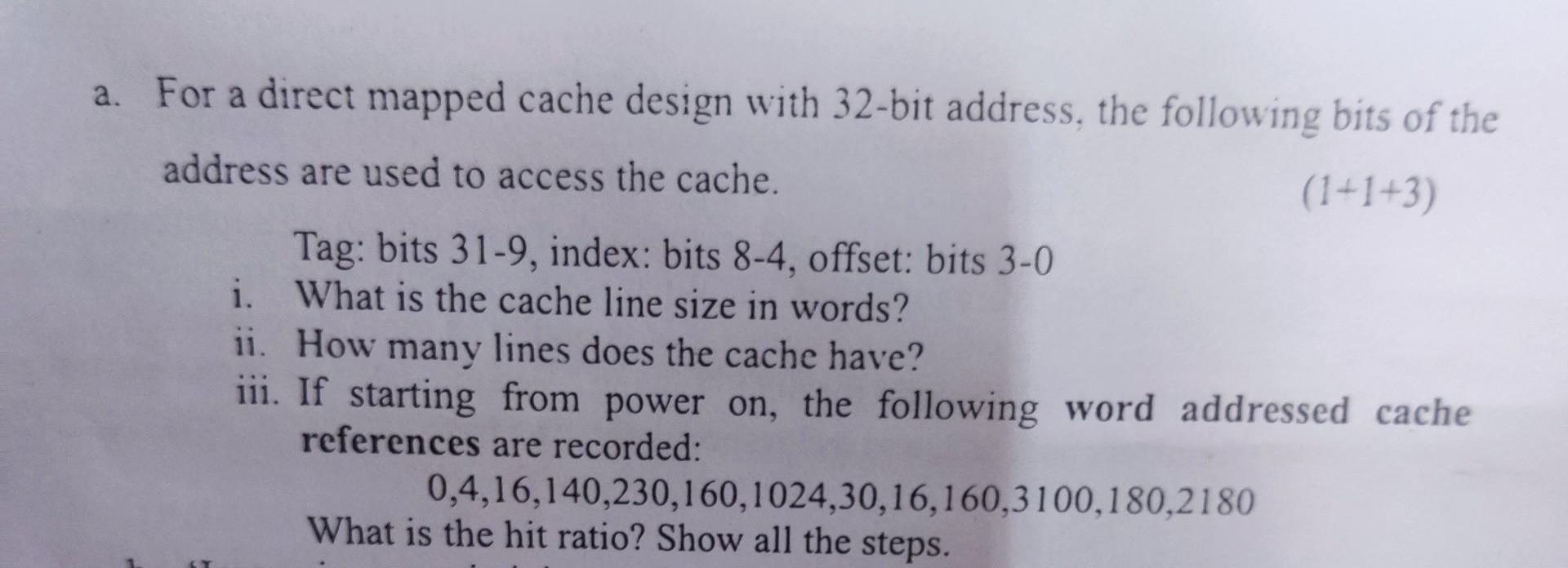Solved a. For a direct mapped cache design with 32-bit | Chegg.com