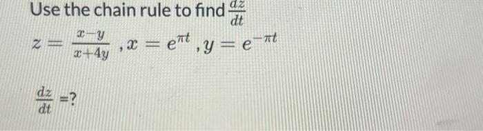 Solved Use the chain rule to find dtdz | Chegg.com