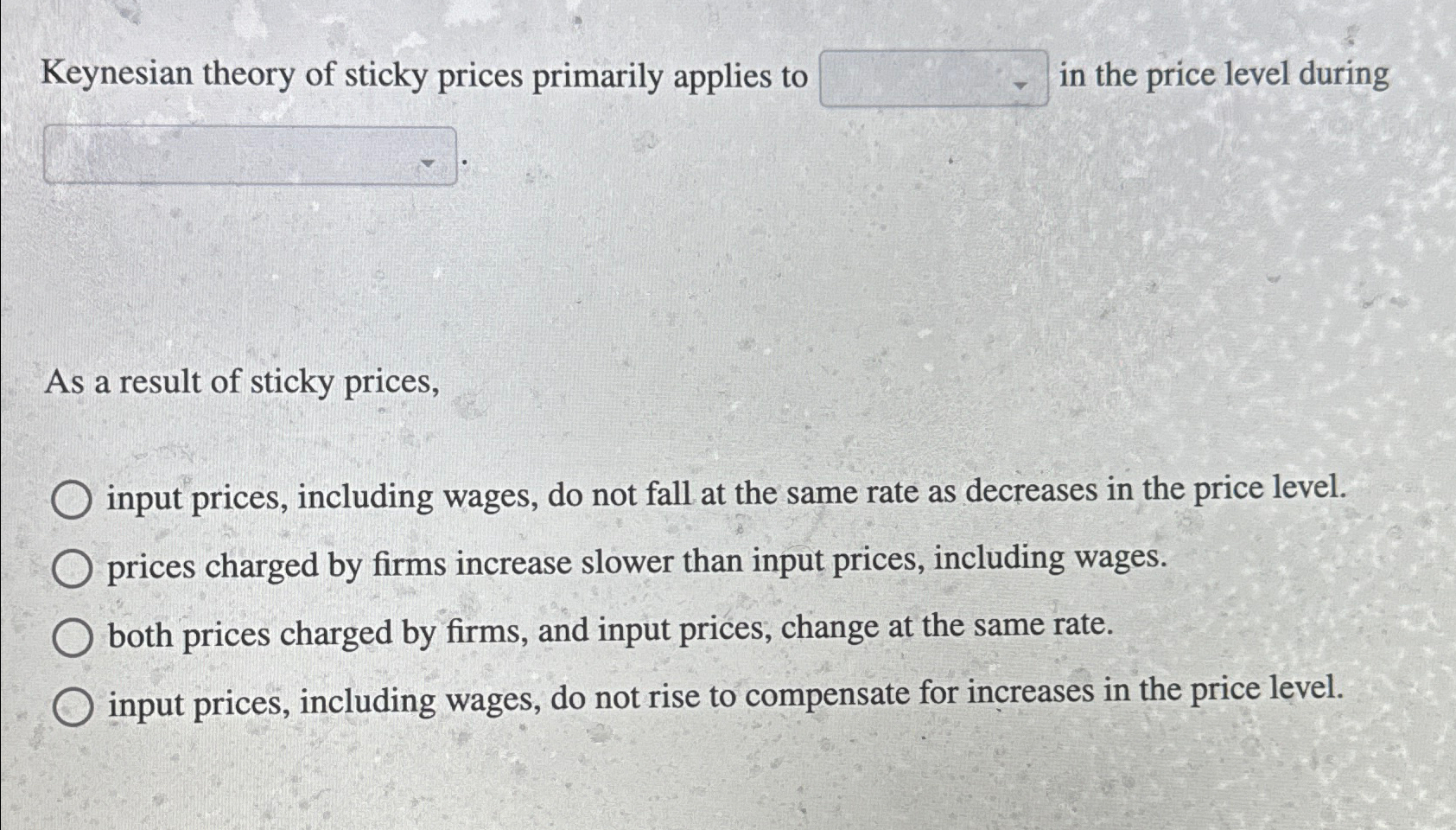 Solved Keynesian theory of sticky prices primarily applies | Chegg.com