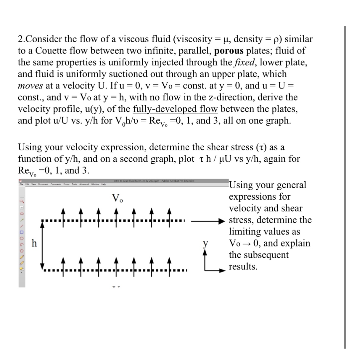 Solved Consider the flow of a viscous fluid (viscosity =μ, | Chegg.com