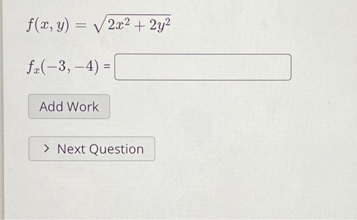 Solved f(x,y)=2x2+2y2 fx(−3,−4)= | Chegg.com