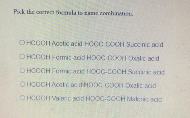 Solved Pick the correct formula to name combination: O HCOOH | Chegg.com