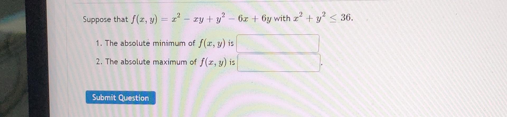 Solved Suppose that f(x, y) = x² - xy + y² - 6x + 6y with x² | Chegg.com