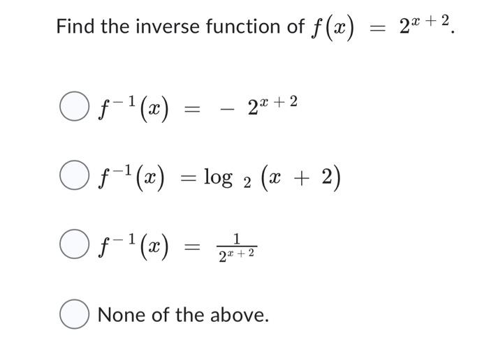 Solved the inverse function of f(x)=2x+2 | Chegg.com