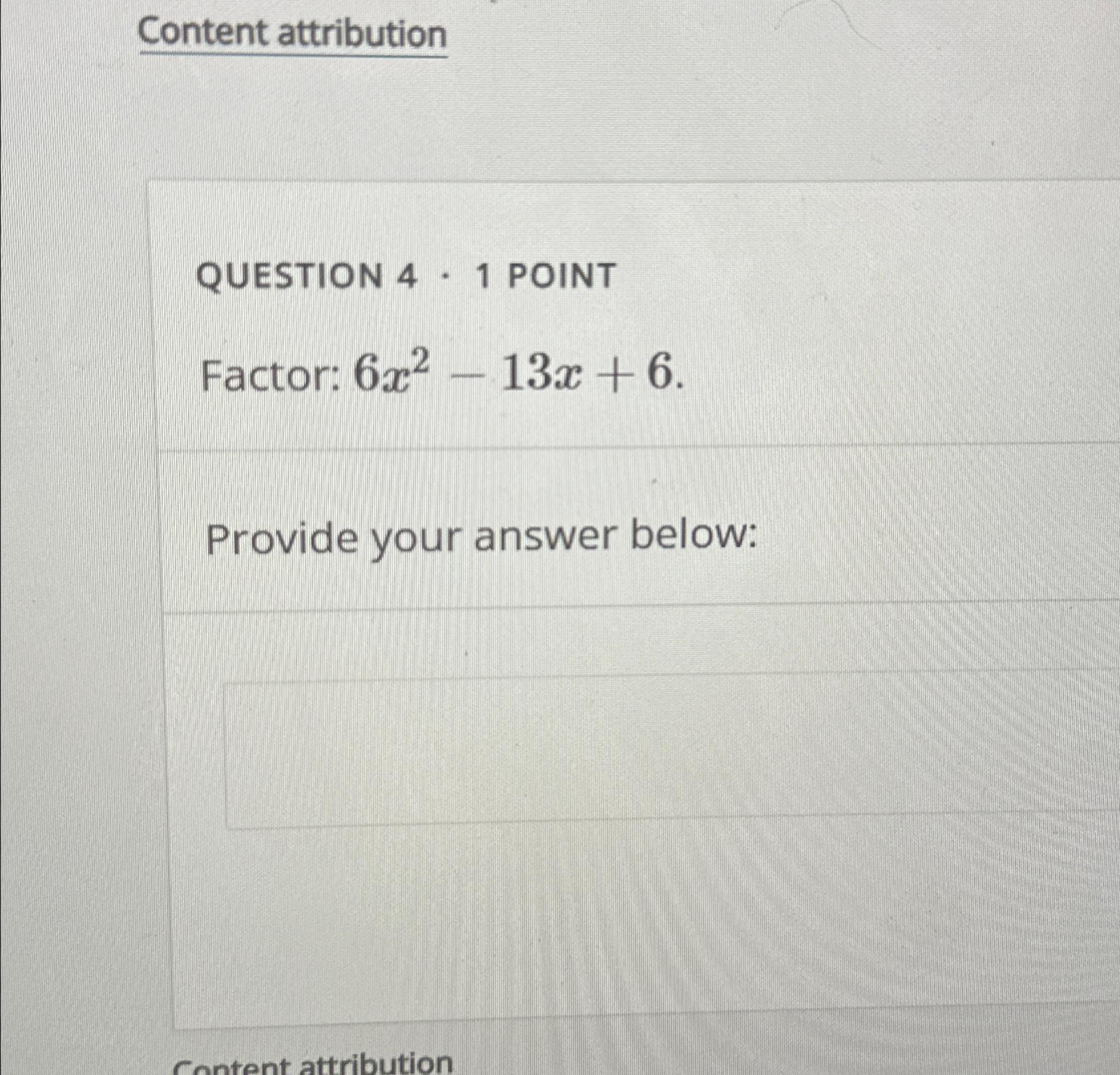 Solved Content attributionQUESTION 4 - 1 POINTFactor: | Chegg.com Solved Content attributionQUESTION 4 - 1 POINTFactor: | Chegg.com