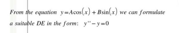 Solved From the equation y=Acos(x) + Bsin(x) we can | Chegg.com