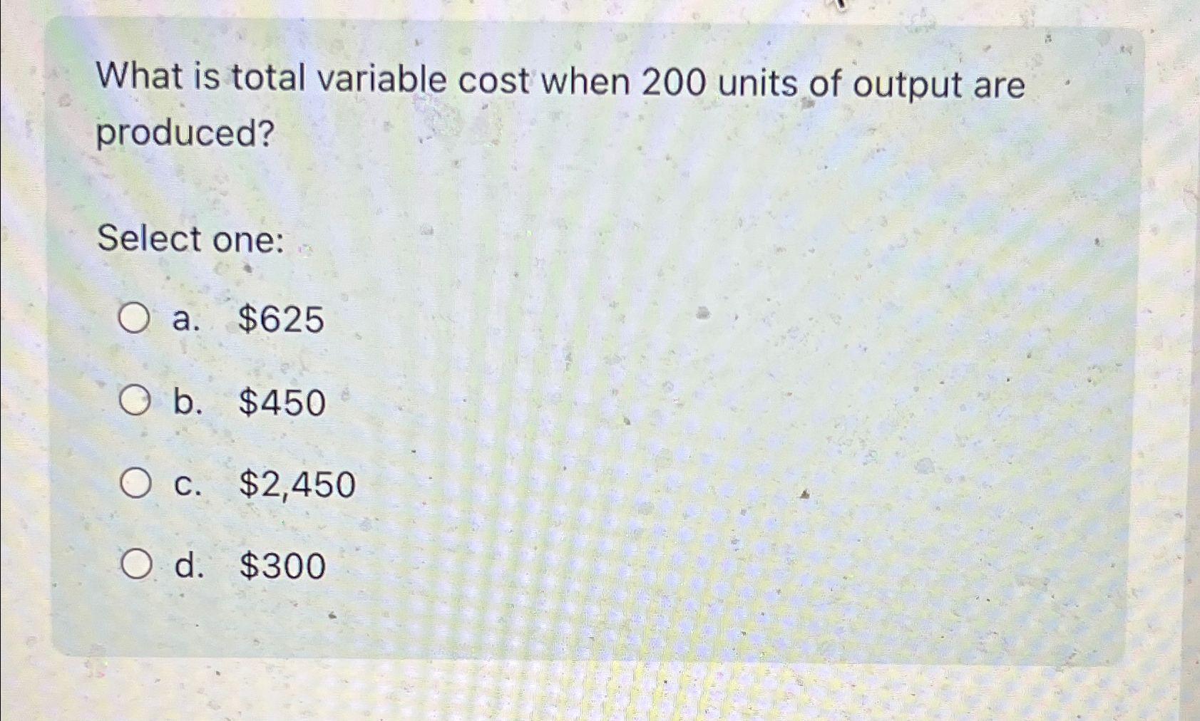 Solved What is total variable cost when 200 ﻿units of output | Chegg.com