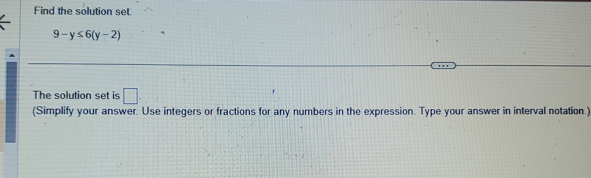 Solved Find the solution set9-y≤6(y-2)The solution set | Chegg.com