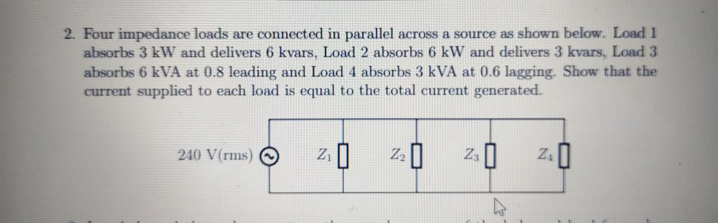 Solved 2. Four impedance loads are connected in parallel | Chegg.com