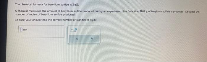 Solved The chemical formula for beryllium sulfide is BeS. A | Chegg.com