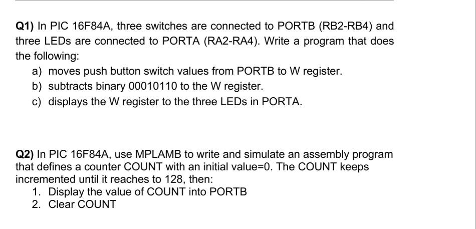 Q1) In PIC 16F84A, three switches are connected to | Chegg.com