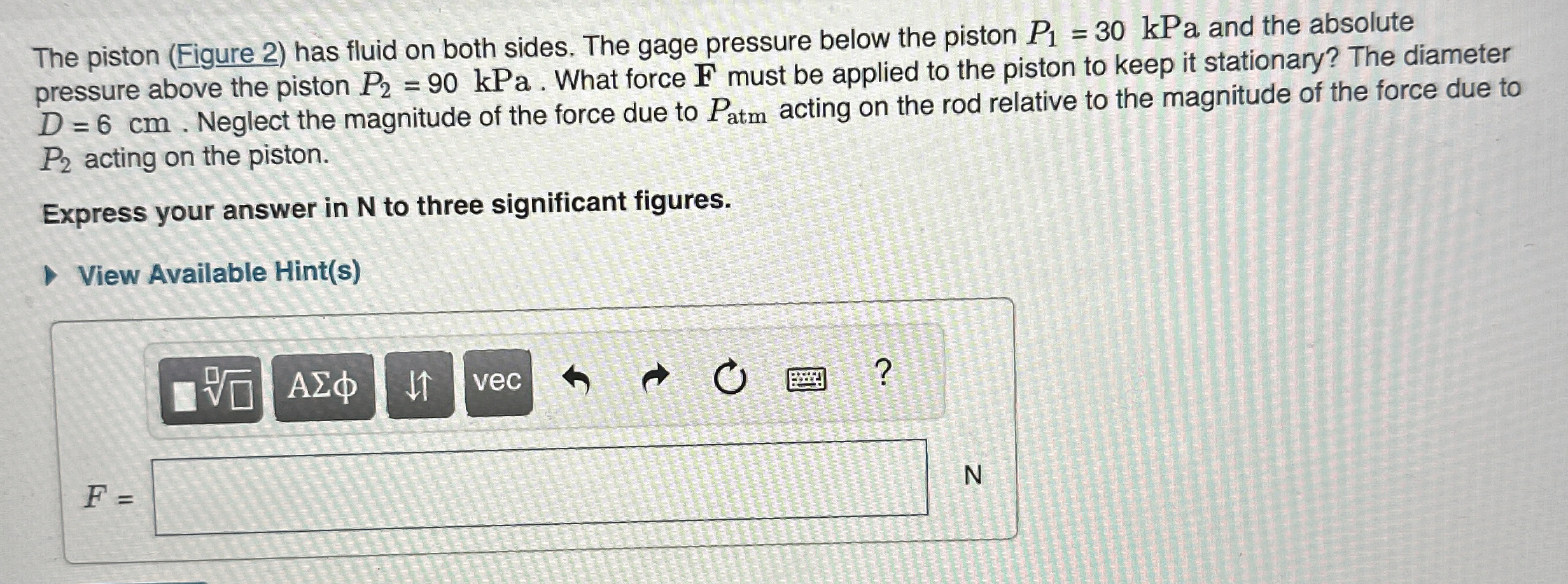 The piston (Figure 2) ﻿has fluid on both sides. The | Chegg.com