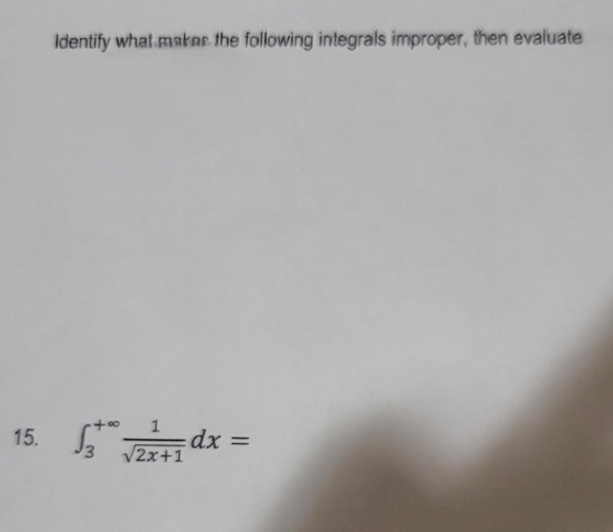 Solved Identify what makns the following integrals improper, | Chegg.com