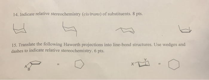 Solved 14. Indicate relative stereochemistry (cis/trans) of | Chegg.com