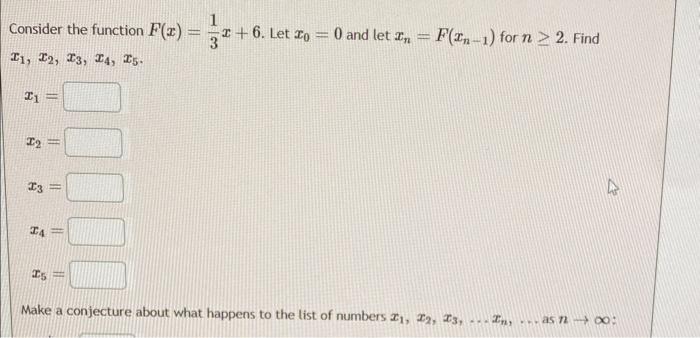 Solved Consider the function F(x)=31x+6. Let x0=0 and let | Chegg.com