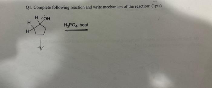 Solved Q1. Complete following reaction and write mechanism | Chegg.com Solved Q1. Complete following reaction and write mechanism | Chegg.com