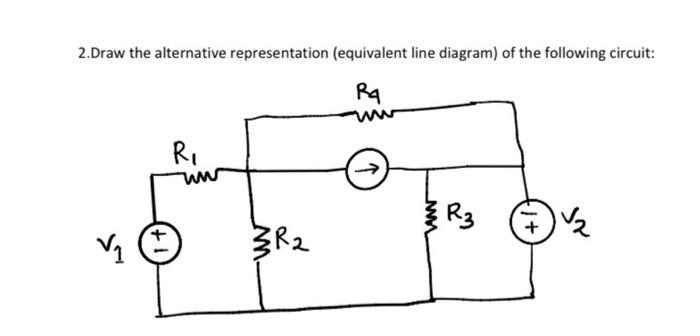 Solved 2.Draw the alternative representation (equivalent | Chegg.com Solved 2.Draw the alternative representation (equivalent | Chegg.com