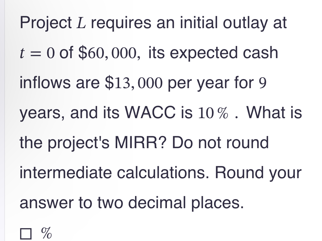Solved Project L ﻿requires an initial outlay at t=0 ﻿of | Chegg.com
