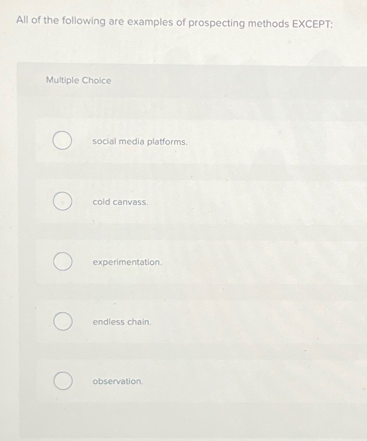 Solved All of the following are examples of prospecting | Chegg.com