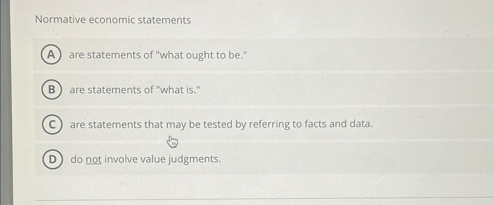 Solved Normative economic statementsare statements of "what | Chegg.com