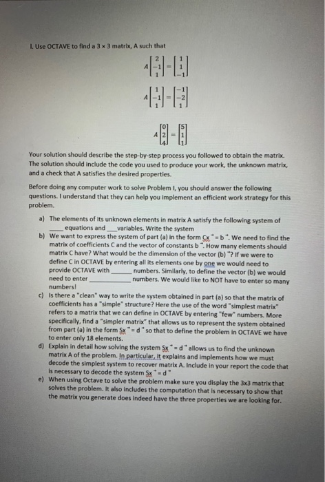 Solved 1. Use OCTAVE to find a 3 x 3 matrix, A such that -0) | Chegg.com