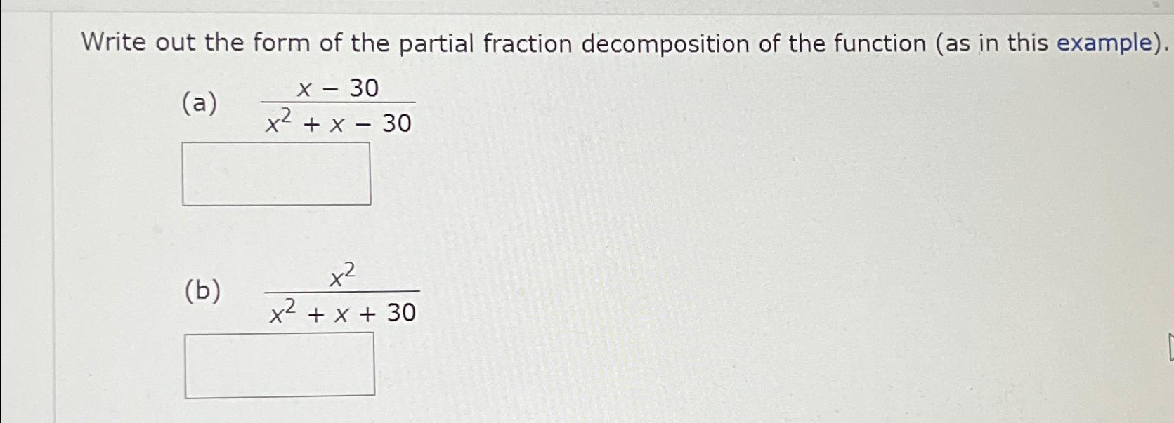 Solved Write out the form of the partial fraction | Chegg.com
