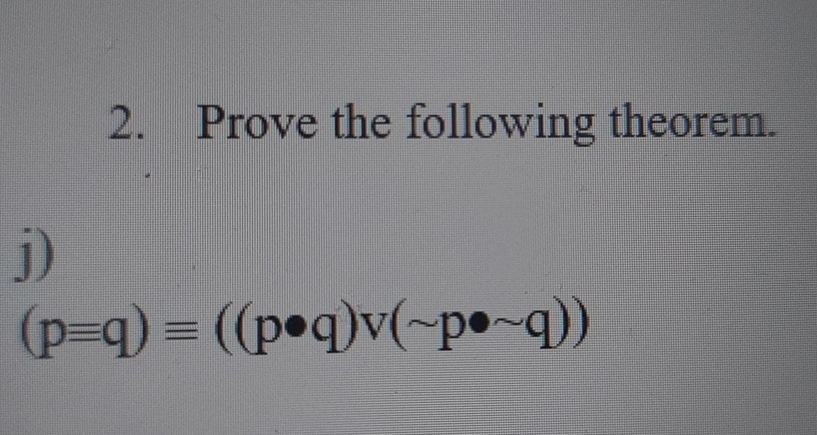 Solved 2. Prove the following theorem. ;) (p=q) = | Chegg.com