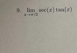 Solved 9. limx→π/2sec(x)tan(x) | Chegg.com