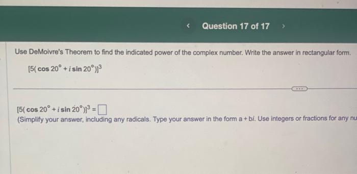Solved Use DeMoivre's Theorem to find the indicated power of | Chegg.com