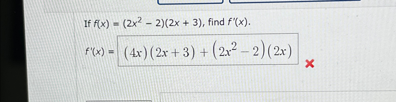 Solved If f(x)=(2x2-2)(2x+3), ﻿find | Chegg.com