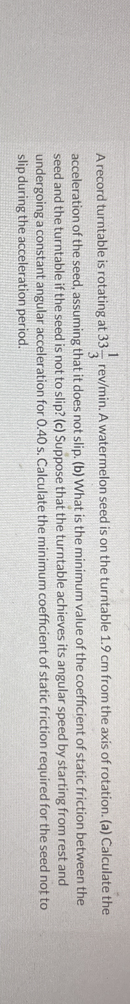 Solved A record turntable is rotating at 3313revmin. ﻿A | Chegg.com