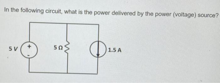 Solved In the following circuit, what is the power delivered | Chegg.com