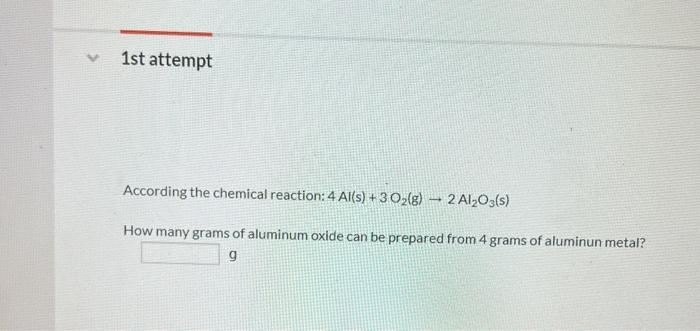 Solved According the chemical reaction: 4Al(s)+3O2( | Chegg.com