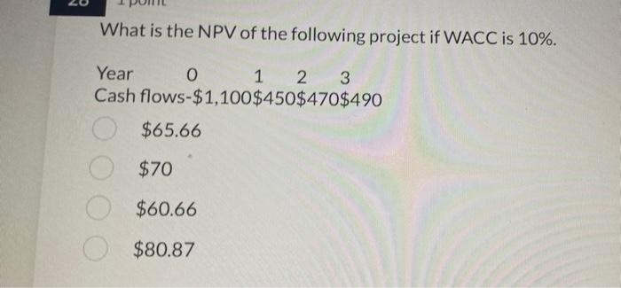 What is the NPV of the following project if WACC is | Chegg.com