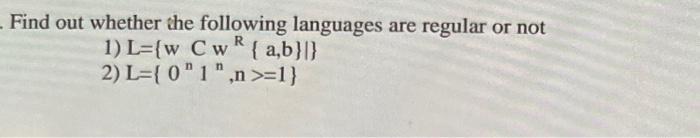 Solved Find out whether the following languages are regular | Chegg.com