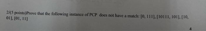 Solved 2/(5 points)Prove that the following instance of PCP | Chegg.com