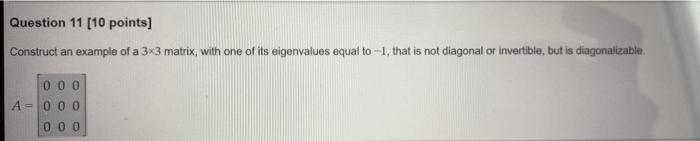 Solved Question 11 (10 points) Construct an example of a 3x3 | Chegg.com