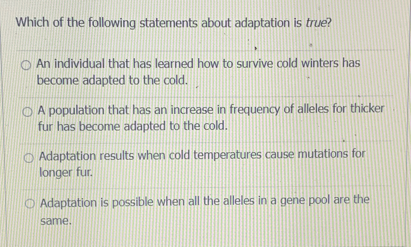 Solved Which of the following statements about adaptation is | Chegg.com