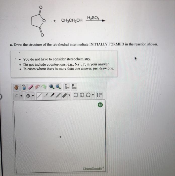 Solved O CH3CH2OH H2SO4 a. Draw the structure of the | Chegg.com