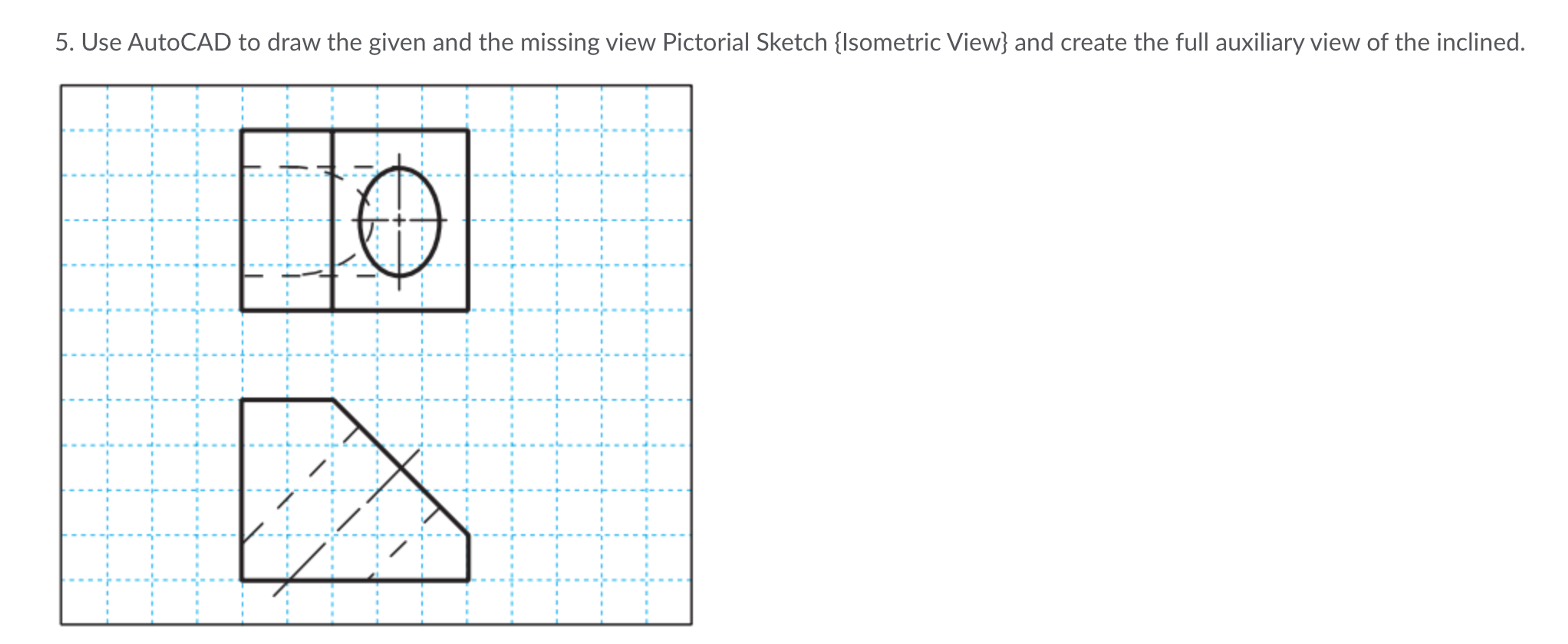 Solved Use AutoCAD to draw the given and the missing view | Chegg.com