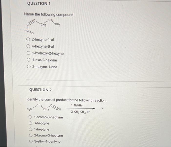 Solved Name the following compound: 2-hexyne-1-al | Chegg.com