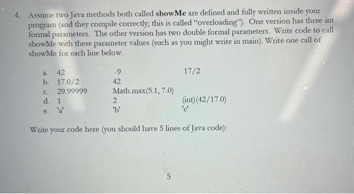 Solved 4. Assume two Java methods both called showMe are | Chegg.com