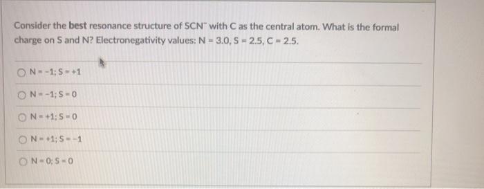 Solved Consider the best resonance structure of SCN with C | Chegg.com