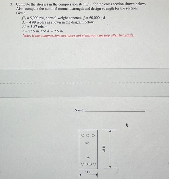 [Solved]: 3. Compute the stresses in the compression steel,