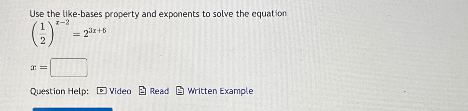 Solved Use the like-bases property and exponents to solve | Chegg.com
