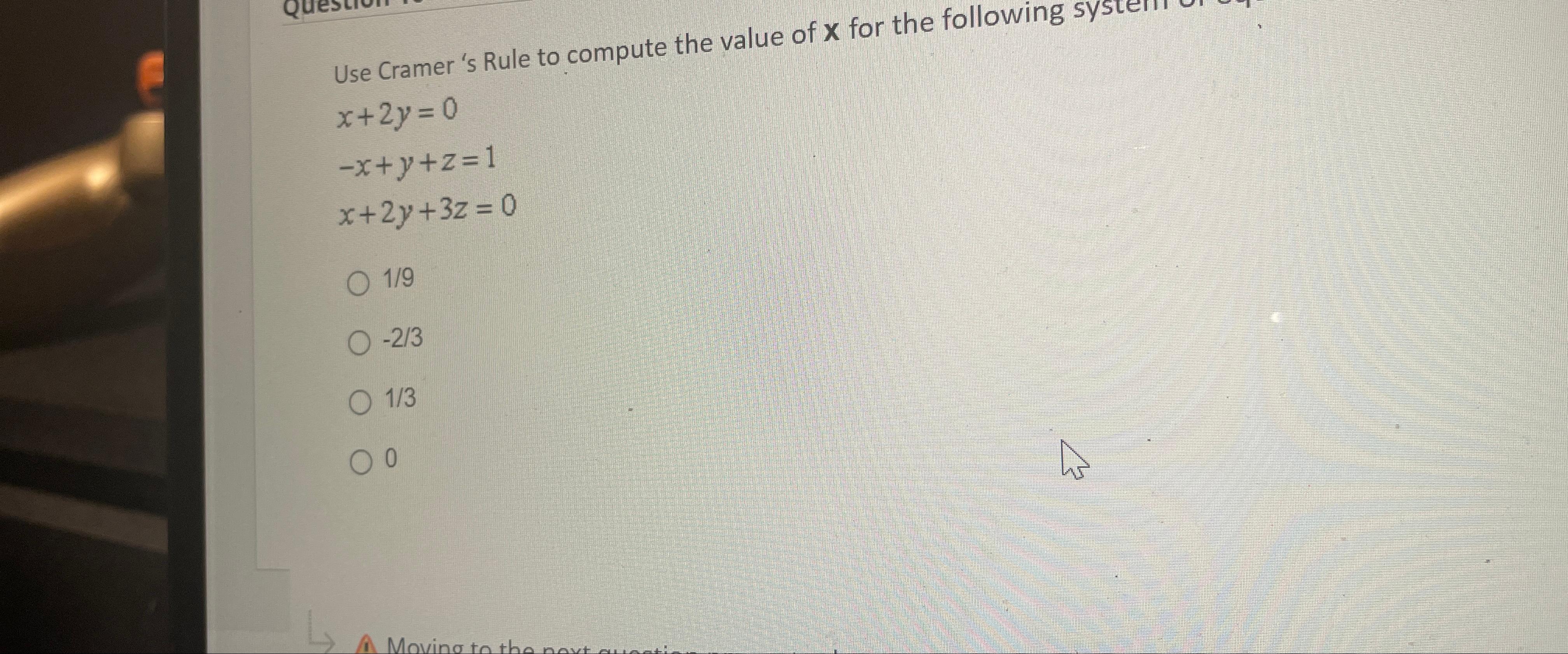 Solved Use Cramer 's Rule to compute the value of x ﻿for the | Chegg.com