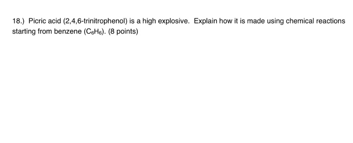 Solved 18.) Picric acid (2,4,6-trinitrophenol) is a high | Chegg.com