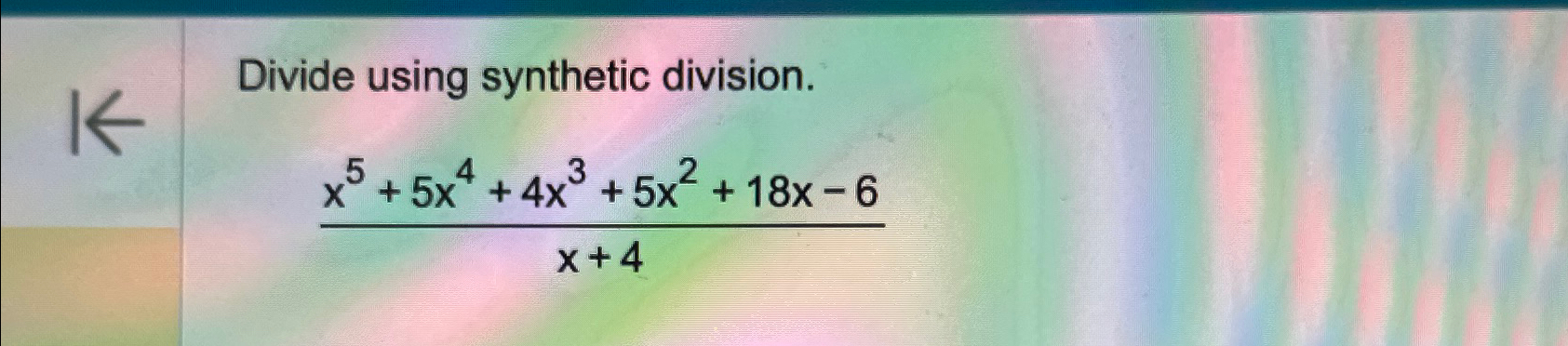 Solved Divide using synthetic | Chegg.com