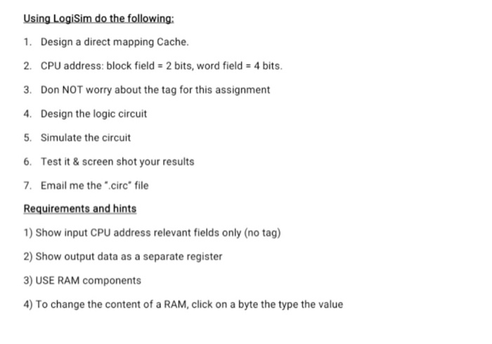 Using Logisim do the following: 1. Design a direct | Chegg.com