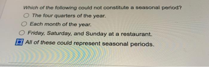 Solved Which of the following could not constitute a | Chegg.com